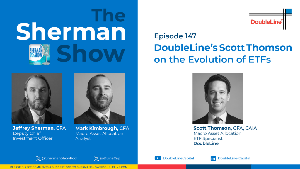 DoubleLine’s Scott Thomson on the Evolution of ETFs (E147) - DoubleLine
